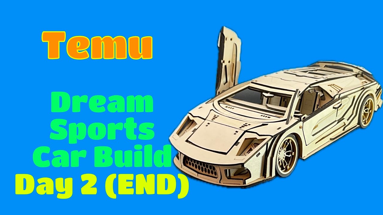 Temu Dream Sports Car: Day 2 (END) - YouTube