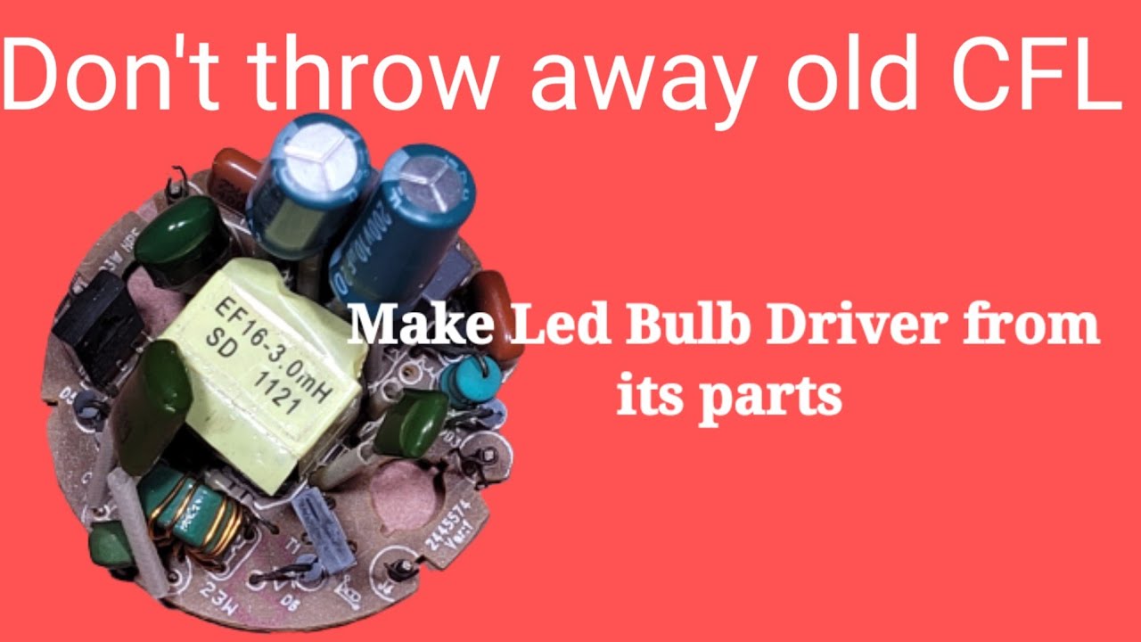 How to make led bulb Driver from old CFL parts !! @Shaktitechshakti ...