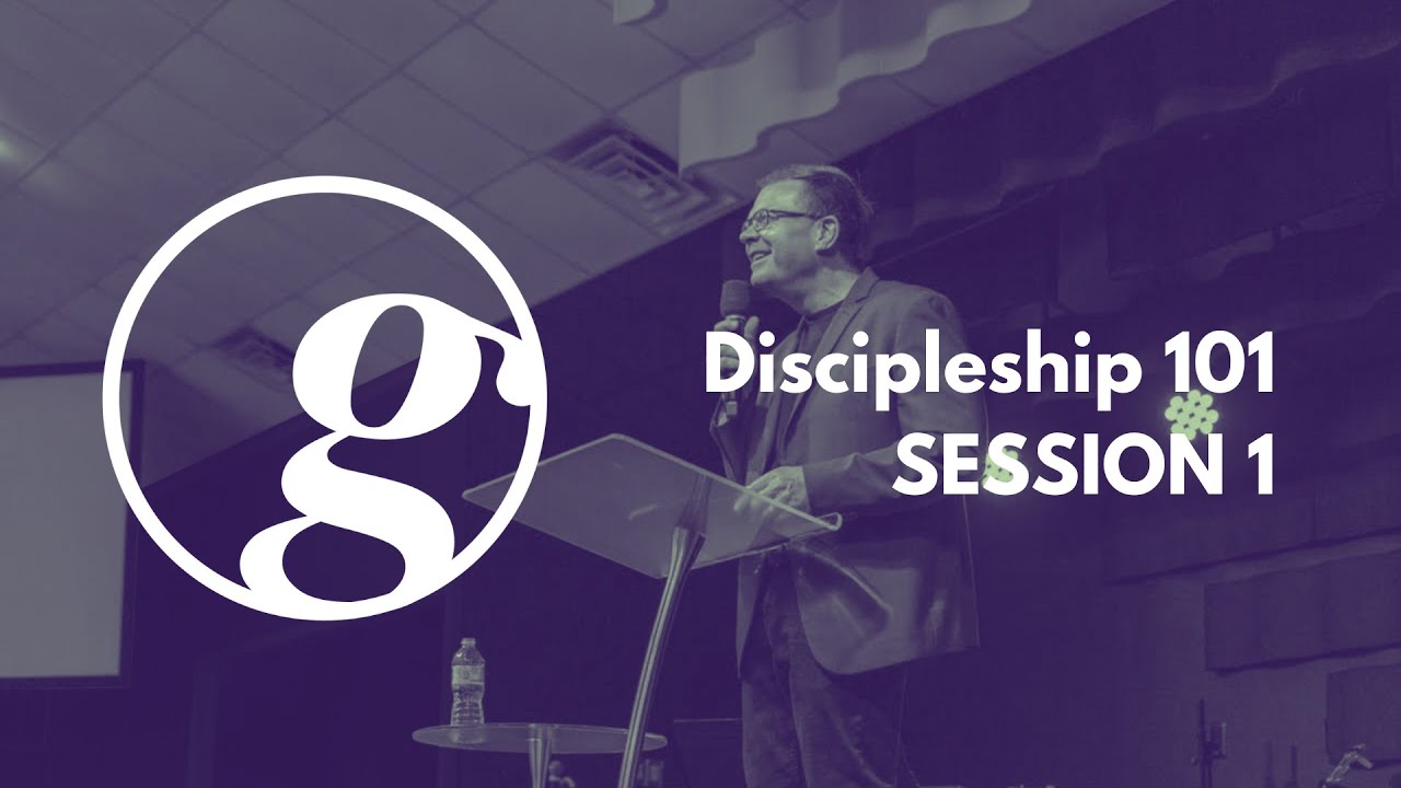 Discipleship 101 | Session 1 - YouTube