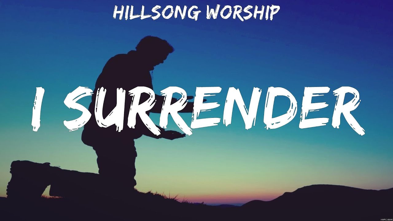 Hillsong Worship - I Surrender (Lyrics) Elevation Worship, Hillsong ...