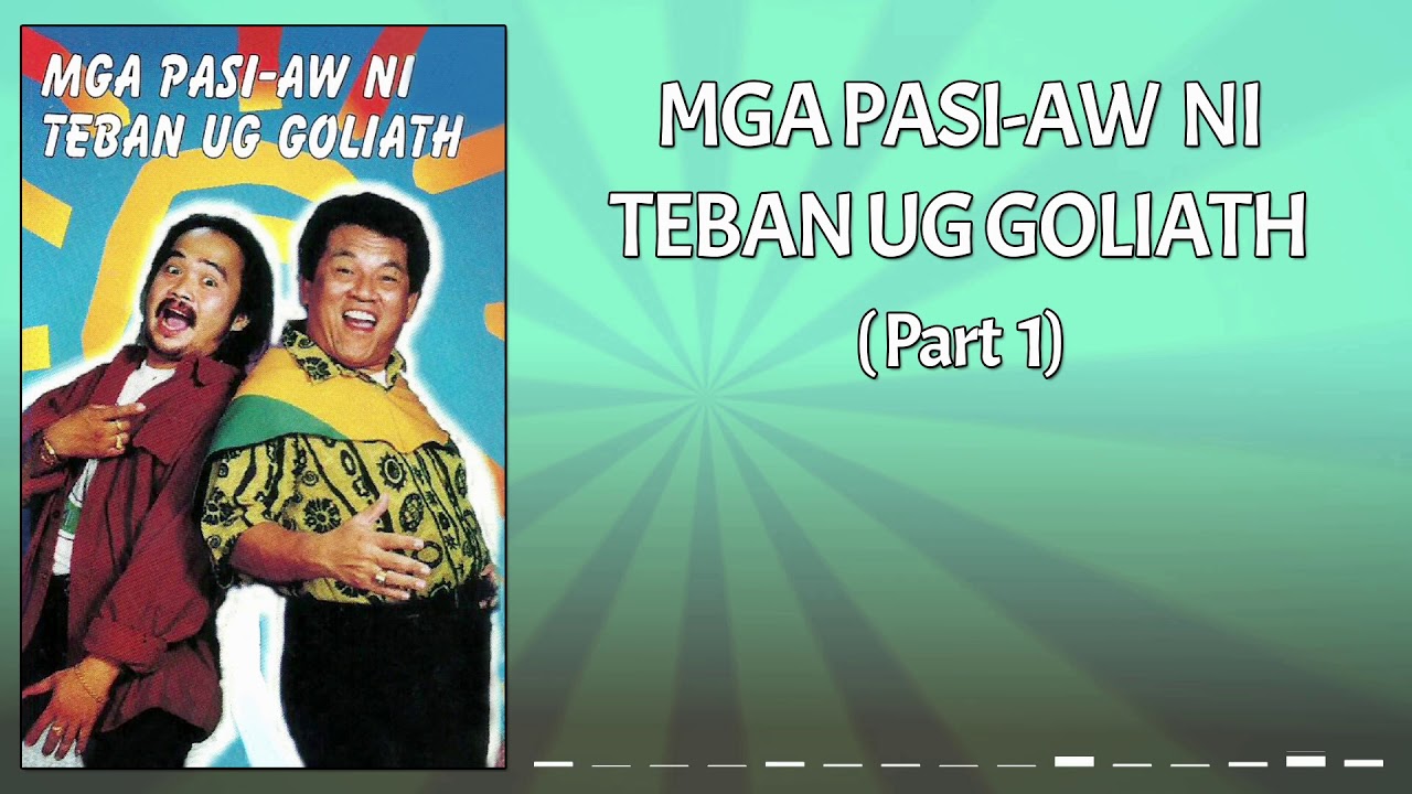 Mga Pasi-Aw Ni Teban Ug Goliath Part 1 - YouTube