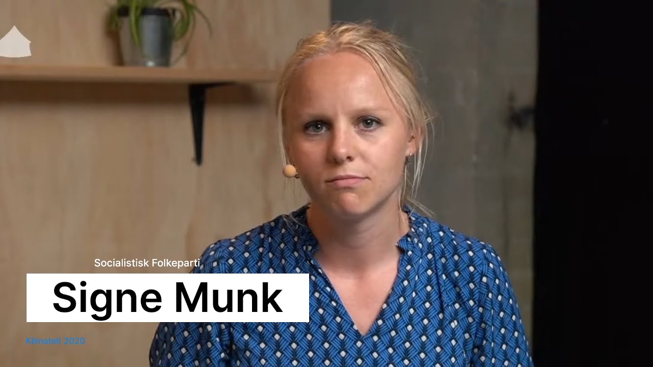 Ordførerrunde med Signe Munk | Socialistisk Folkeparti | Klimatelt 2020 ...