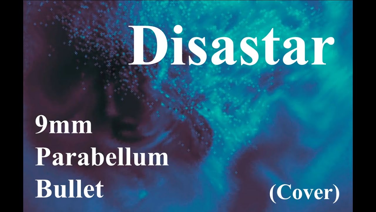 【9mm parabellum bullet】Disastar【Cover】 - YouTube