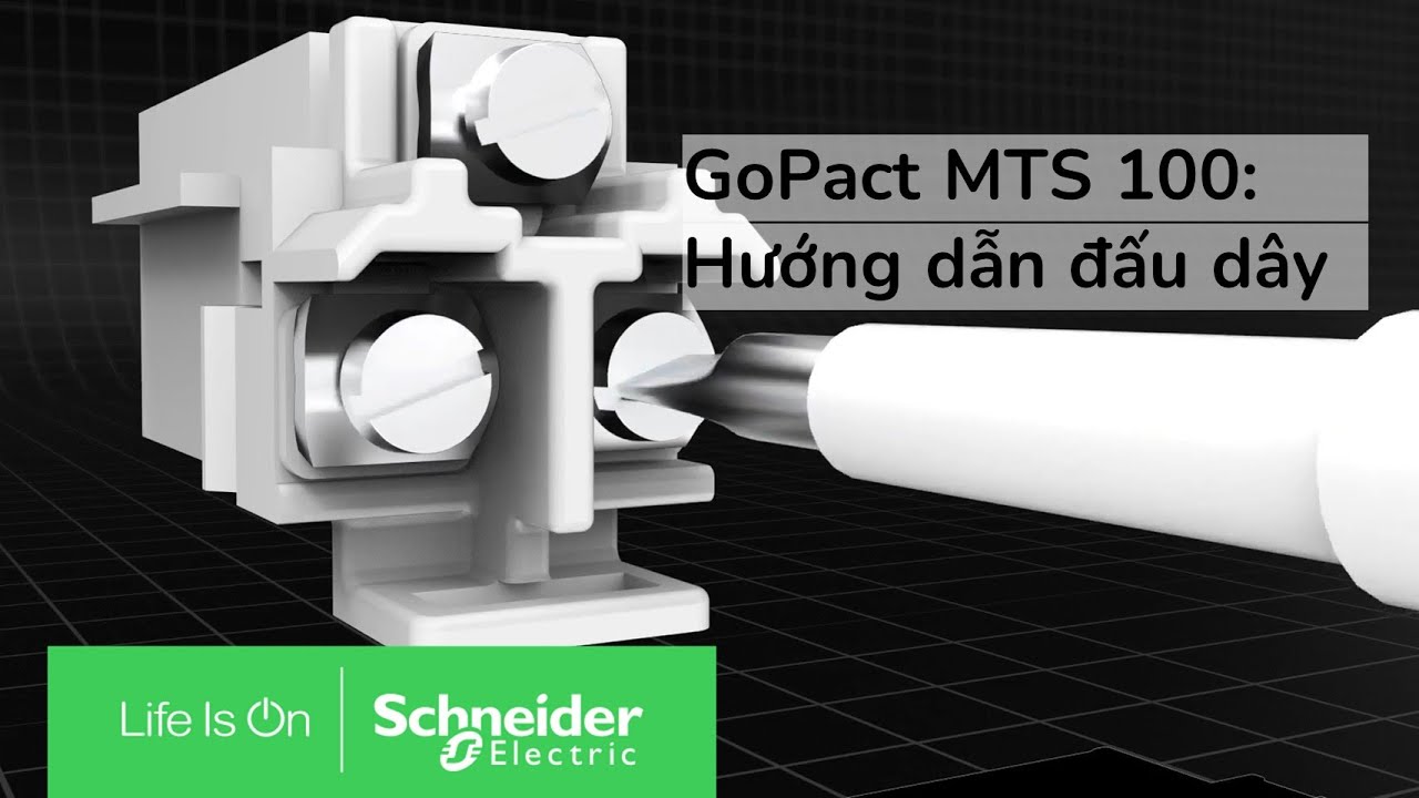 Lắp đặt đấu dây GoPact MTS 100 – Schneider Electric Việt Nam - YouTube