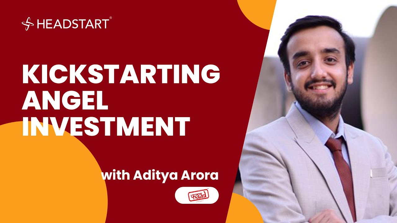 Kickstarting Angel Investment With Aditya Arora - Investor Saturday | HIC | Headstart - YouTube