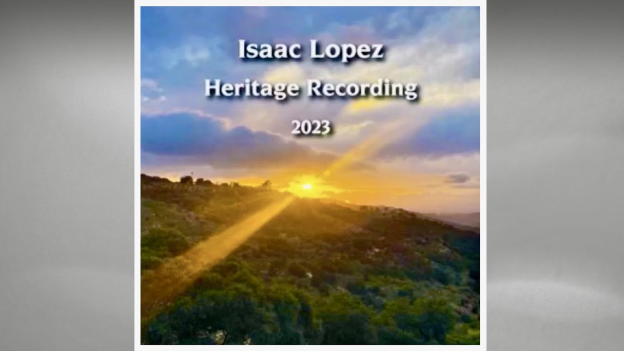 Isaac Lopez - Heritage Recording 2023 - YouTube