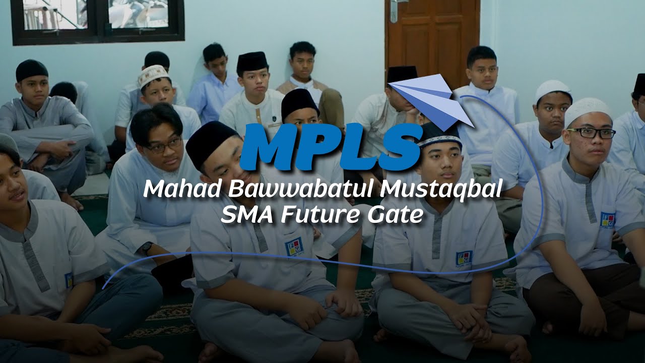 MPLS Mahad Bawwabah Mustaqbal - SMA FG - YouTube