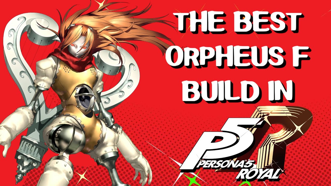 The Best Support Persona in Persona 5 Royal: Orpheus F Build - YouTube
