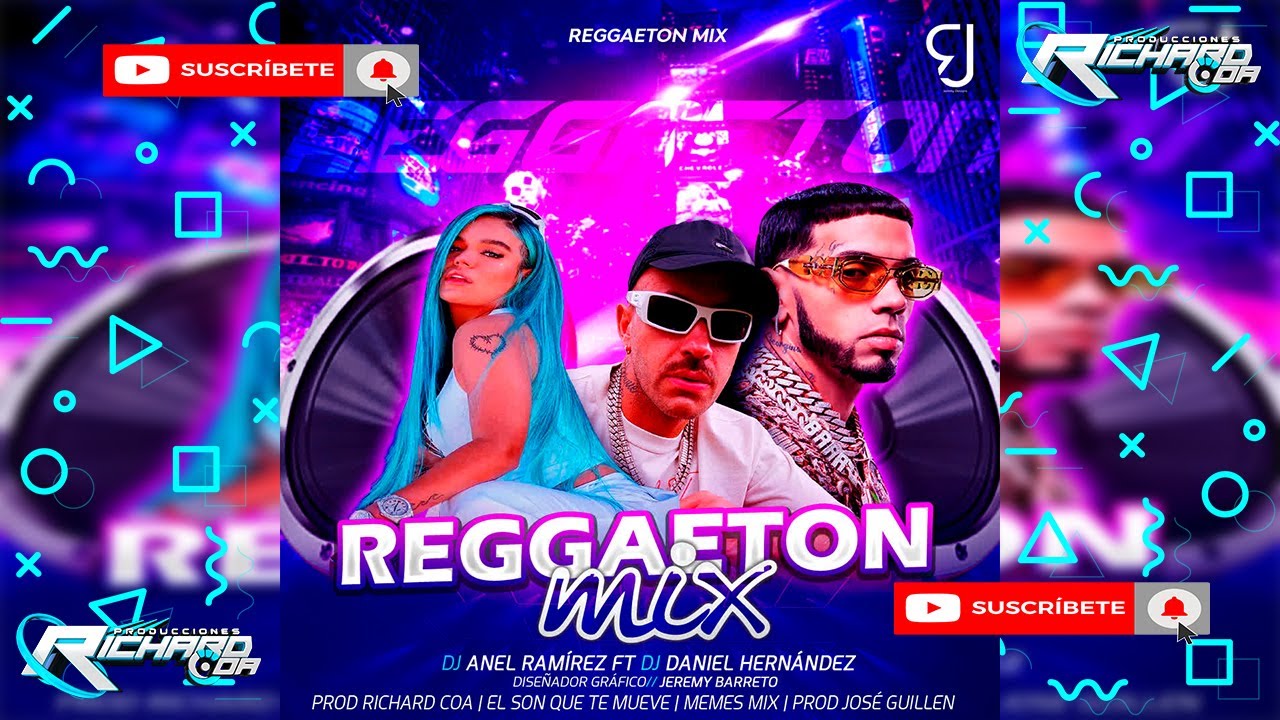 MIX REGGAETON QUE TE MUEVE PROD RICHARD COA MEMES MIX PROD JOSE GUILLEN ...