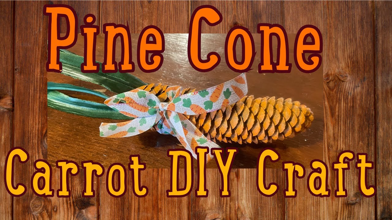 Pine Cone Carrot DIY Craft Idea - Easter Spring Decoration - YouTube