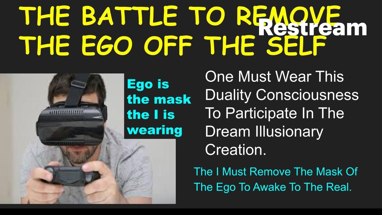 THE BATTLE TO REMOVE THE EGO OFF THE SELF - YouTube