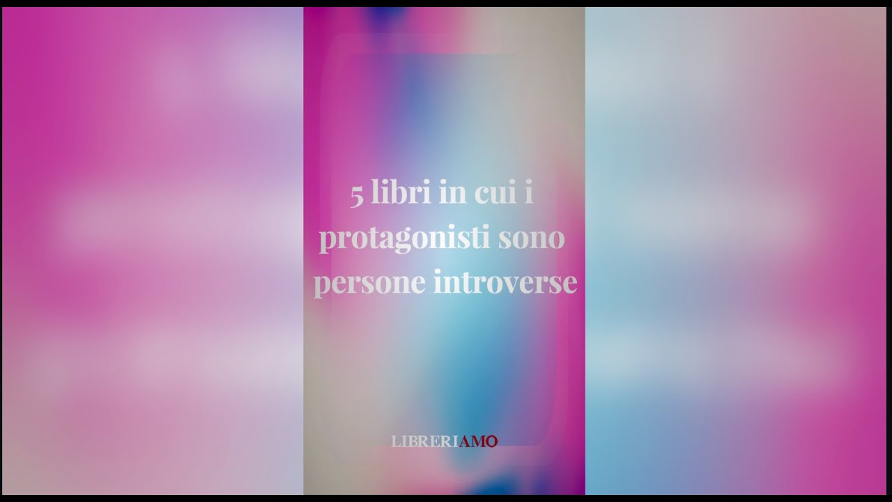 5 libri in cui i protagonisti sono persone introverse.. - YouTube