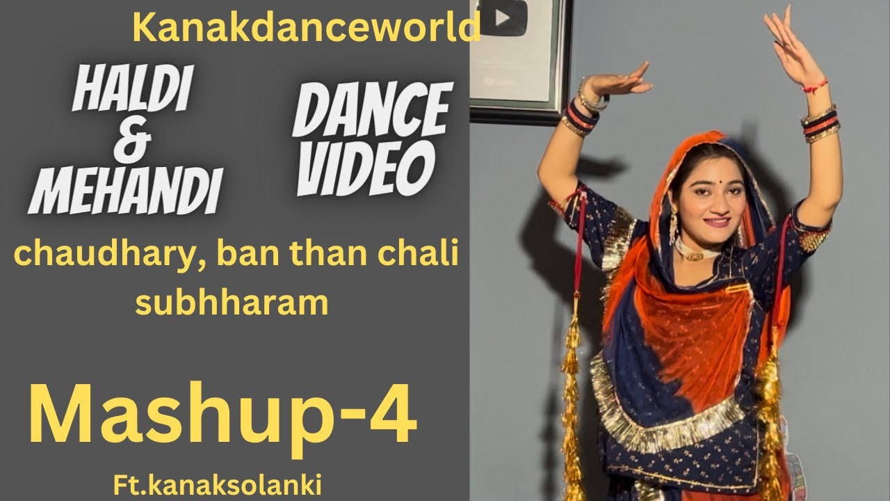 Chaudhary,Ban than chali, shubharam |ft.kanaksolanki | haldi&mehandi ...