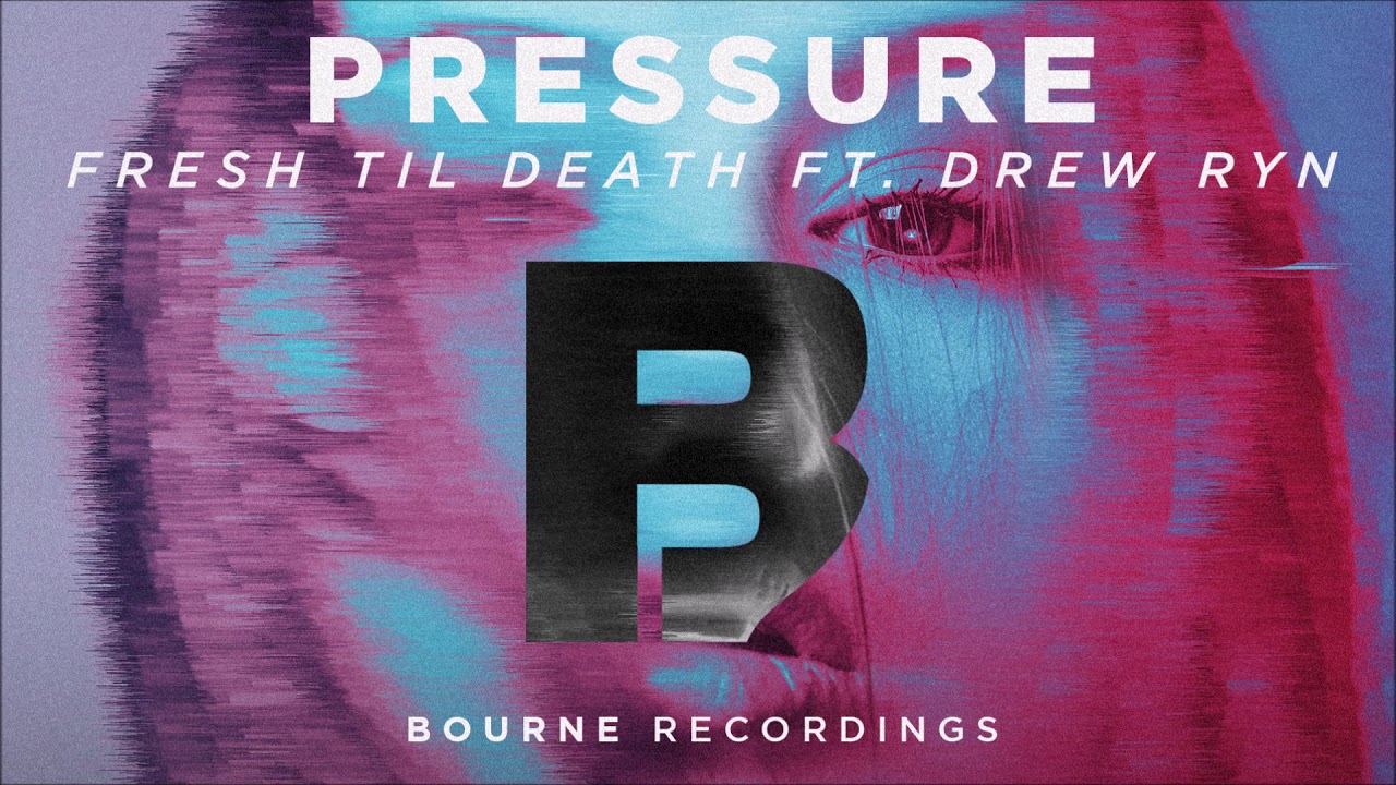 Fresh Til Death feat. Drew Ryn - Pressure - YouTube