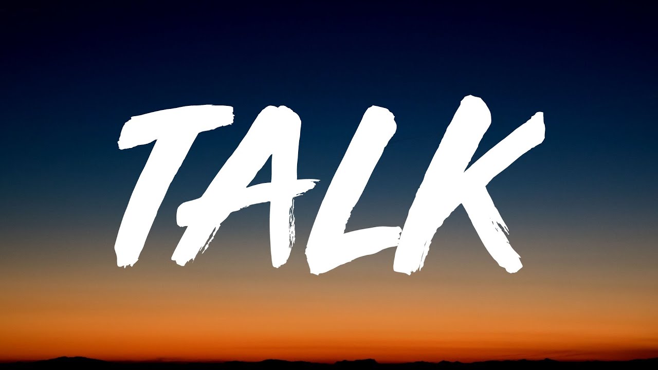 Khalid - Talk (Lyrics) - YouTube