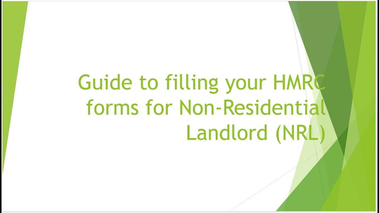 Guide to filling your HMRC forms for Non-Residential Landlord (NRL ...