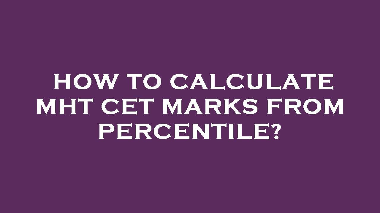 How To Calculate Mht Cet Marks From Percentile YouTube how-to-calculate-mht-cet-marks-from-percentile-youtube