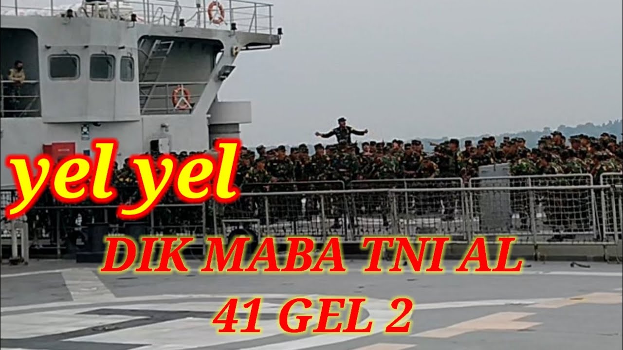 YEL YEL DIKMABA TNI AL 41/2 saat Latek di KRI - YouTube