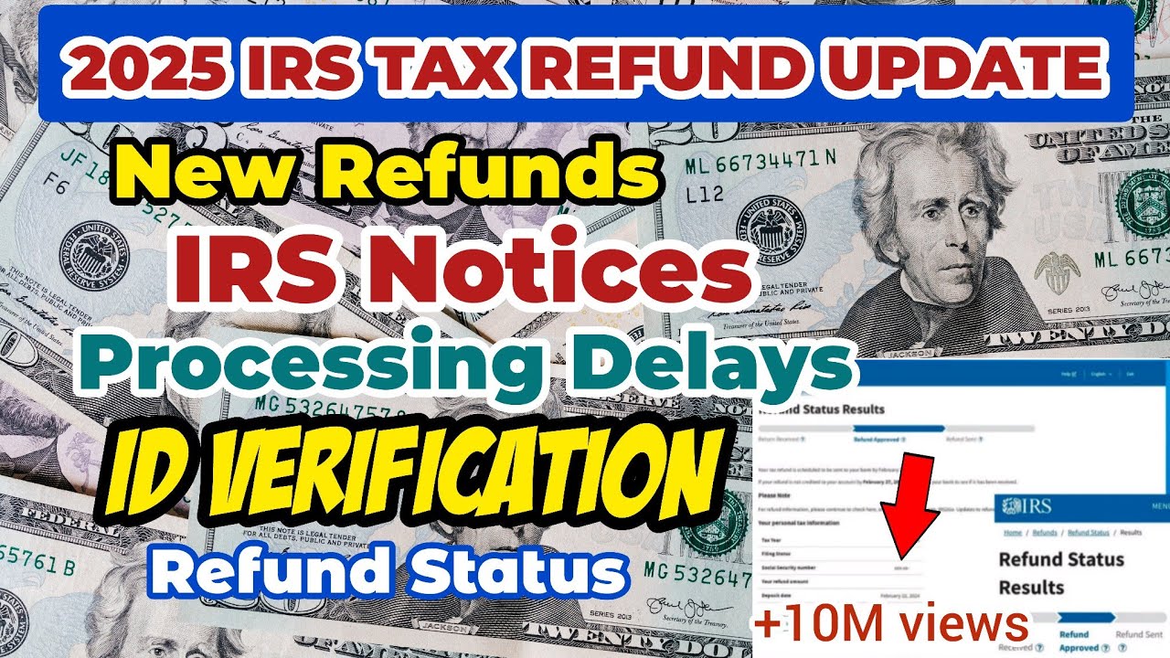 2025 IRS TAX REFUND UPDATE$ | New Refunds, ID Verification, Delays ...