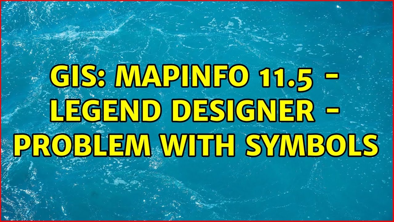 GIS: MapInfo 11.5 - Legend Designer - problem with symbols (2 Solutions ...