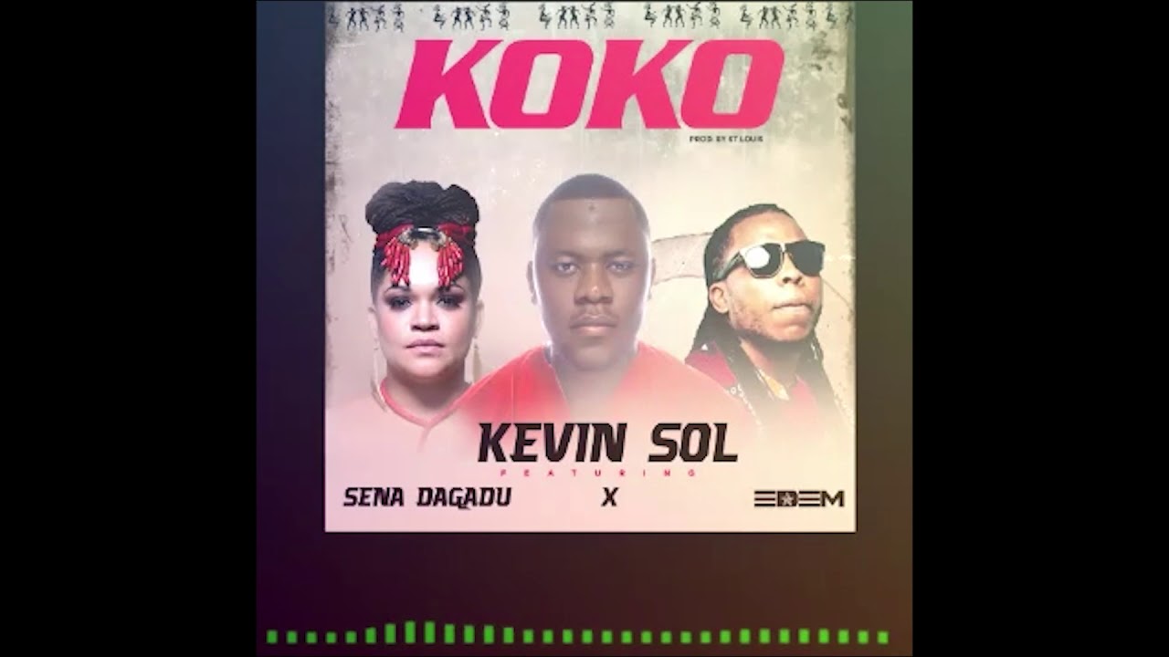 Kevin Sol - Koko ft Edem & Sena Dagadu (Audio Slide) - YouTube
