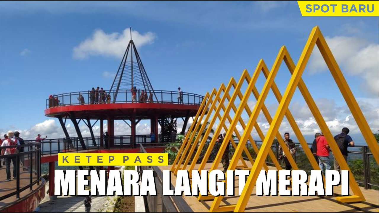 GARDU PANDANG VIEW 360° - Menara Langit Merapi Ketep Pass - YouTube
