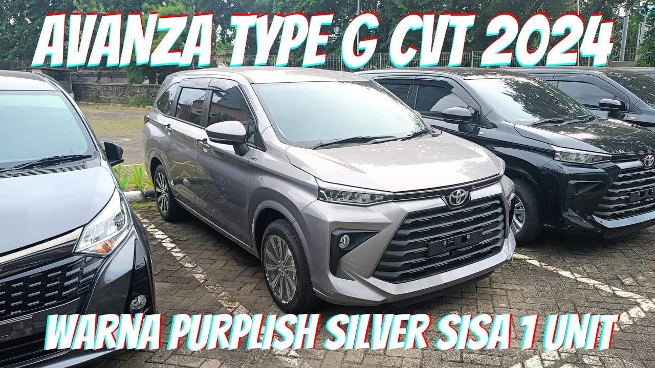 AVANZA TYPE G CVT 2024!!! SISA 1 UNIT WARNA PURPLISH SILVER!!! #toyota ...
