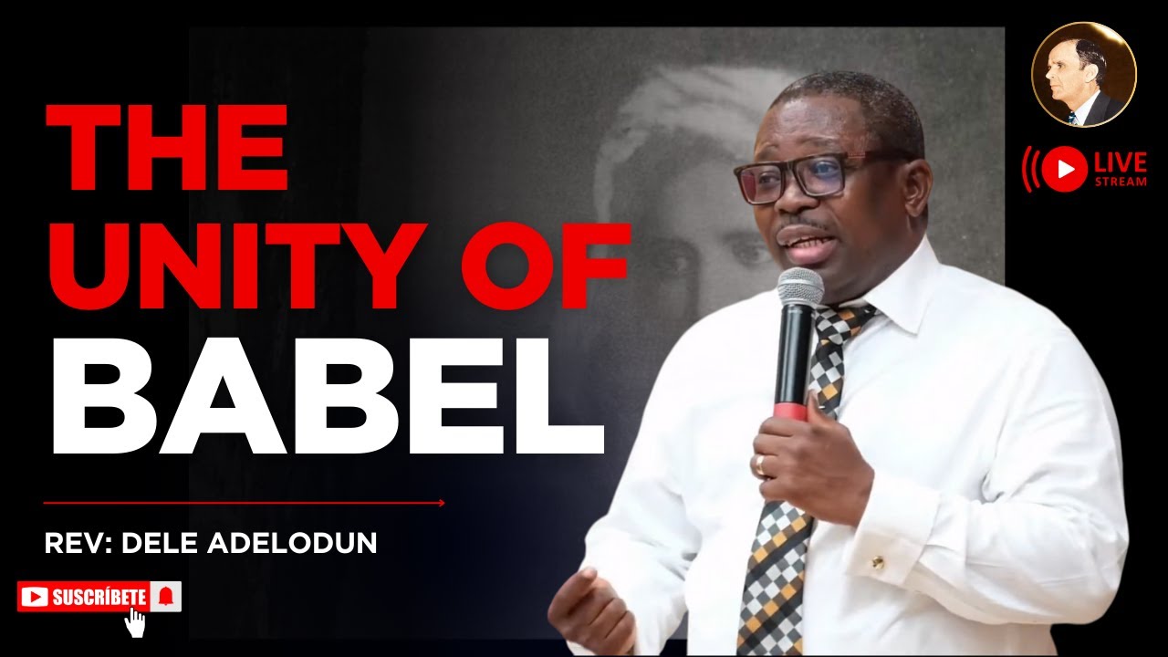 The Unity of Babel// Rev: Dele Adelodun - YouTube