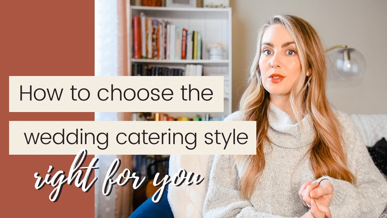 How to Choose Your Wedding Catering Style (Pros + Cons of each) - YouTube