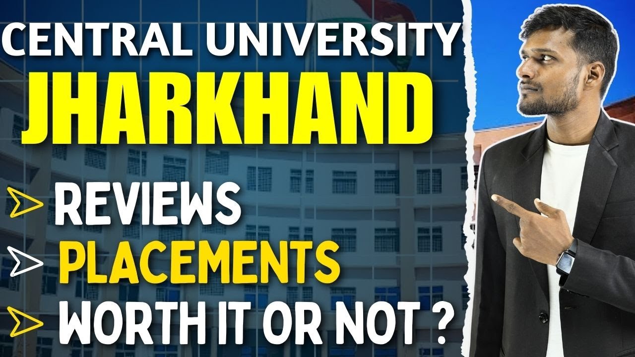 Central university of Jharkhand review | Courses | Fees| Placement | Pros and Cons| Complete ...