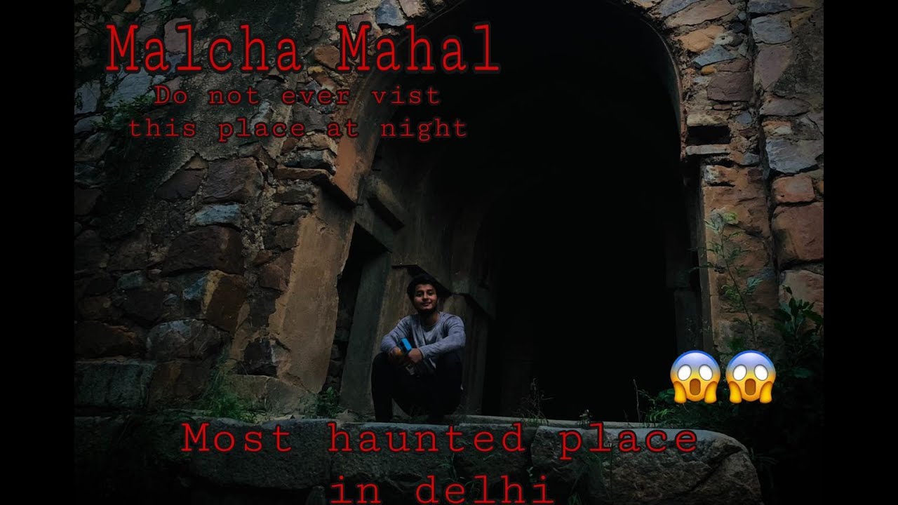 Haunted Malcha Mahal At Mid Night|The Tarun keshtwal | Video On Malcha ...