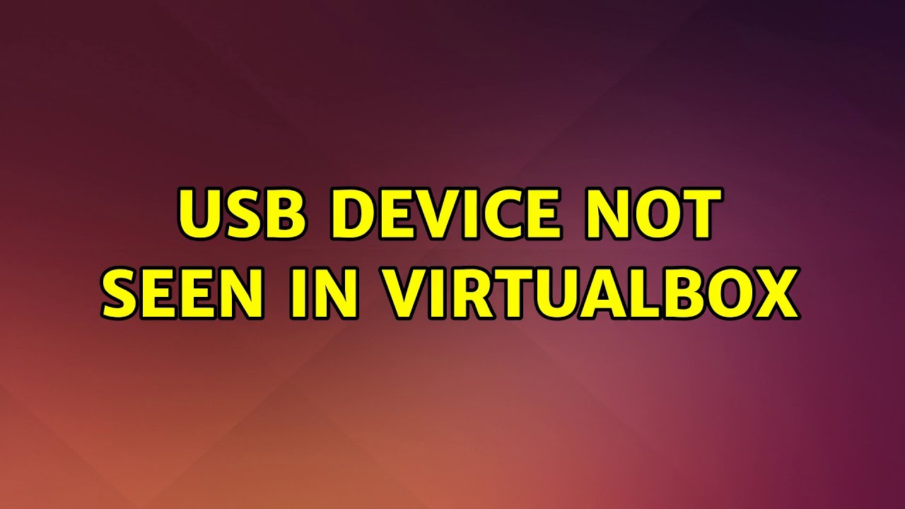 USB Device Not Seen In VirtualBox 2 Solutions YouTube usb-device-not-seen-in-virtualbox-2-solutions-youtube