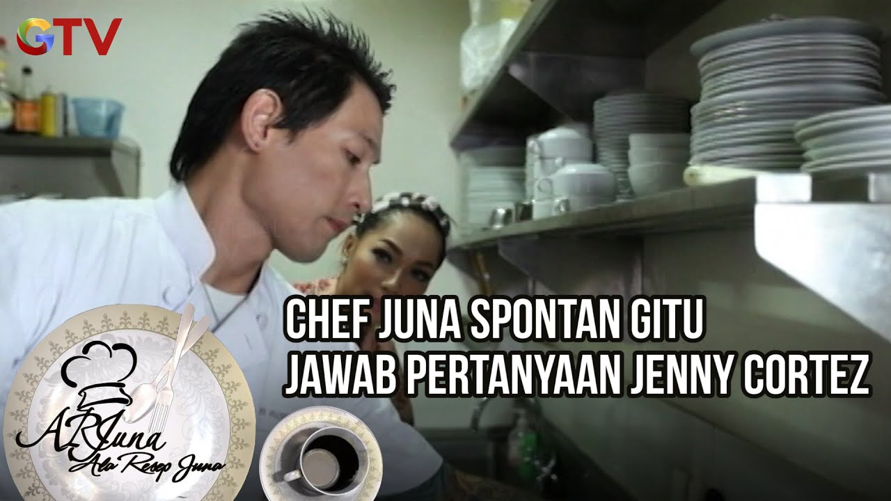Chef Juna Spontan Gitu Jawab Pertanyaan Jenny Cortez - ARJUNA - YouTube