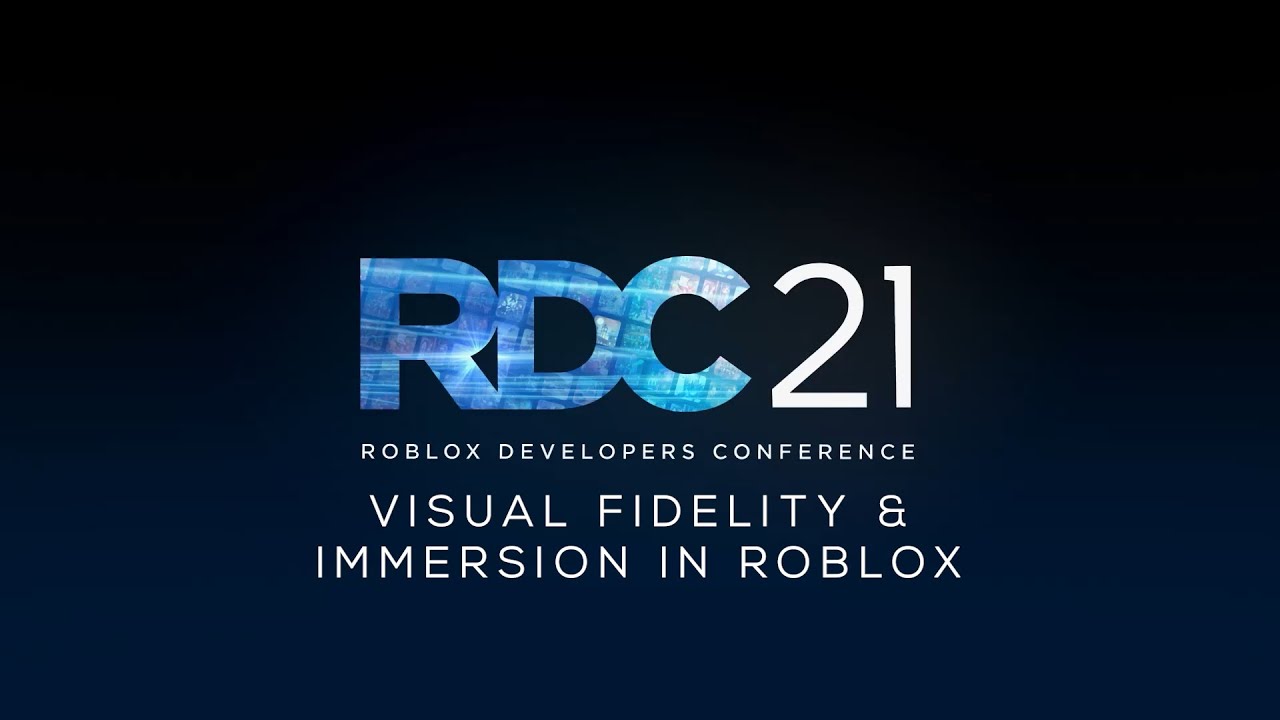 Visual Fidelity & Immersion in Roblox | RDC 2021 - YouTube