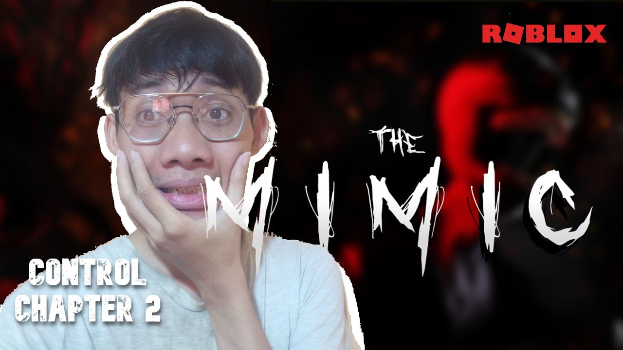 LANJUT HORROR ROBLOX - The Mimic (Control - Chapter 2) - YouTube