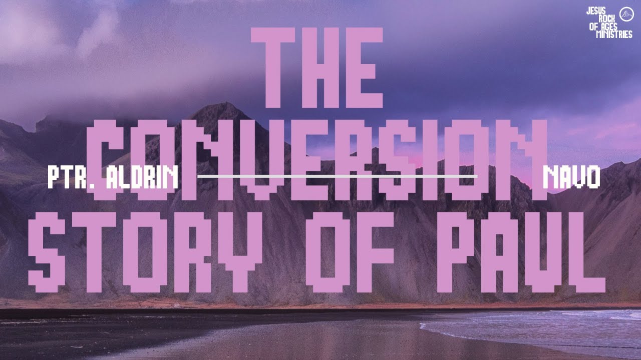 The Conversion Story Of Paul | Ptr. Aldrin Navo - YouTube