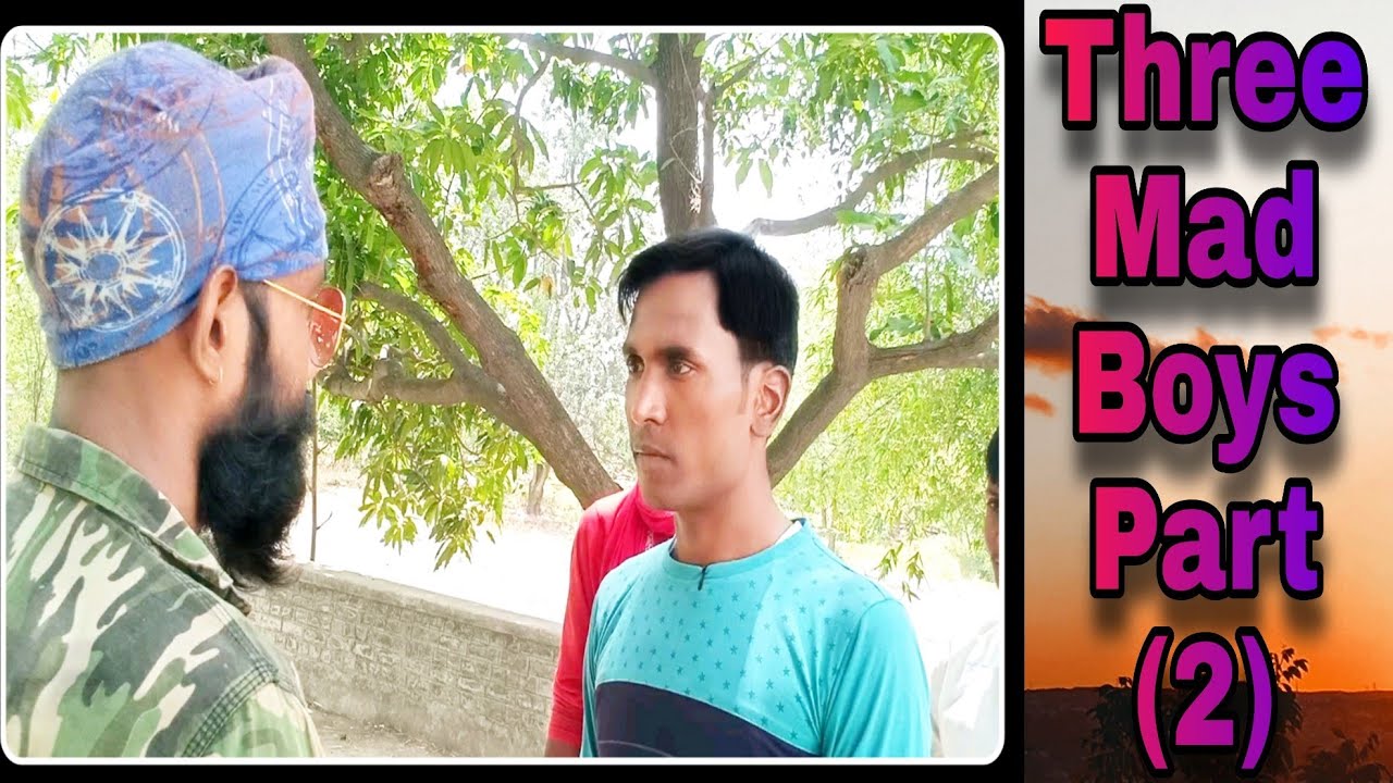 Three mad boys part (2) - YouTube