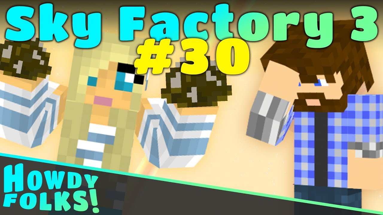 We Get In To Some Crap || SKY FACTORY 3 || #30 - YouTube