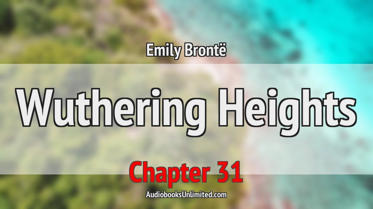 Wuthering Heights Audiobook Chapter 31 - YouTube