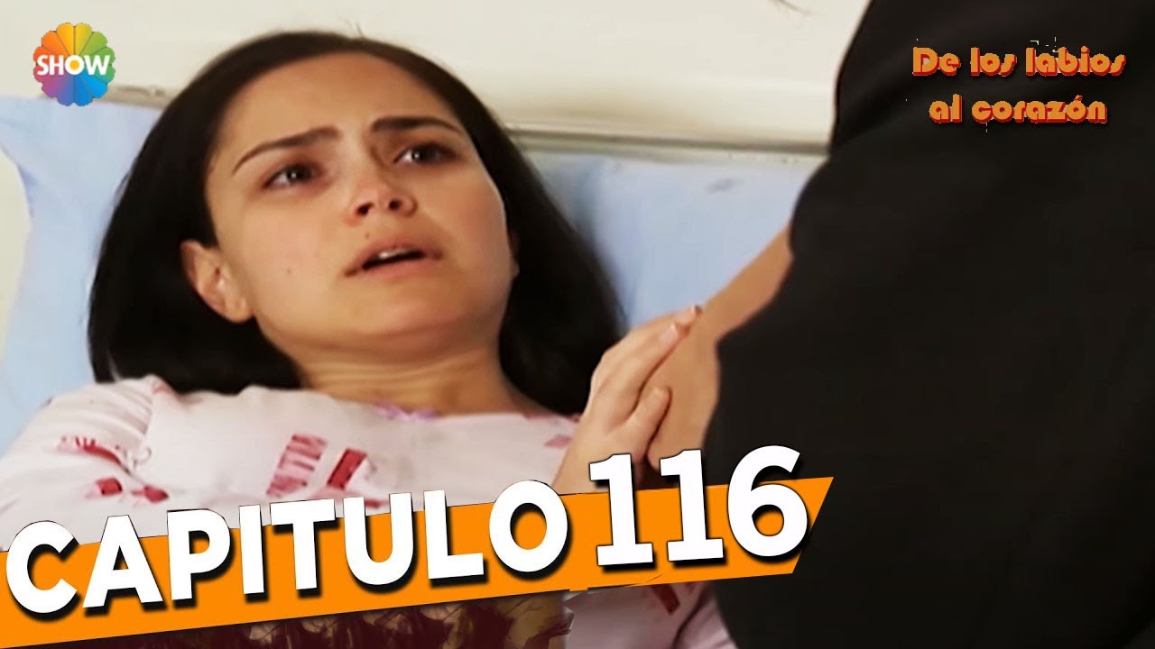 De Los Labios Al Corazón - Capitulo 116 - YouTube