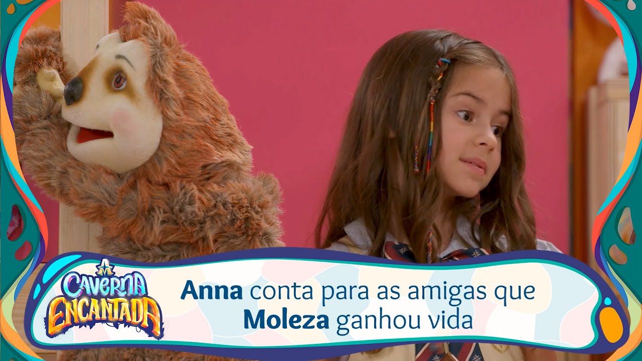 Anna conta para as amigas que Moleza ganhou vida | A Caverna Encantada ...