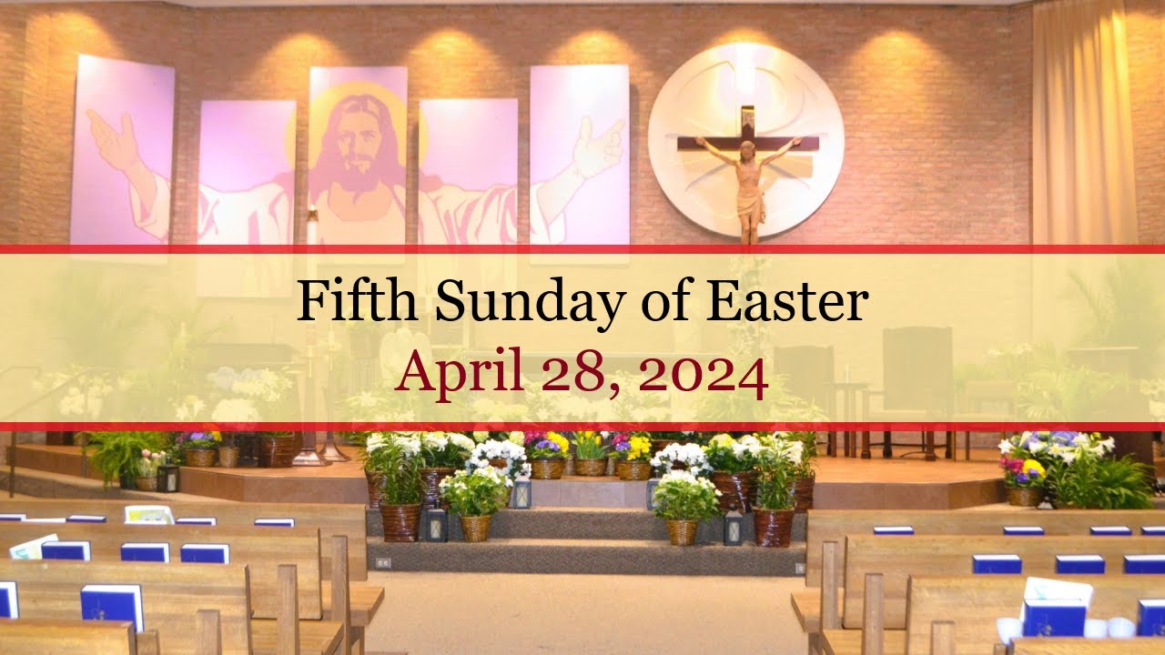 5th Sunday of Easter - April 28, 2024 - St. Michael Parish - YouTube