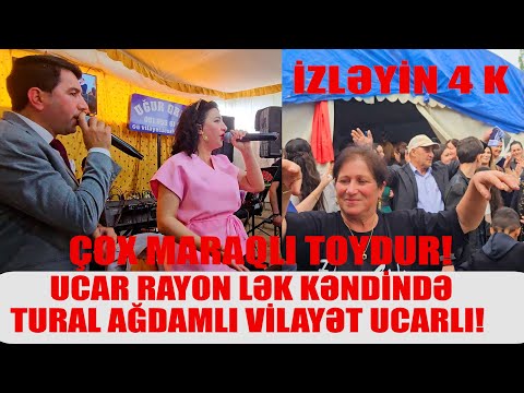 MÖHTƏŞƏM UCAR TOYU  VİLAYƏT UCARLI TURAL AĞDAMLI DEYİŞMƏSİ