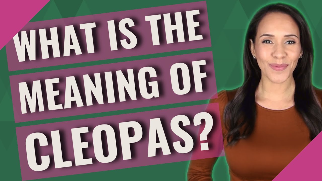 What is the meaning of Cleopas? - YouTube