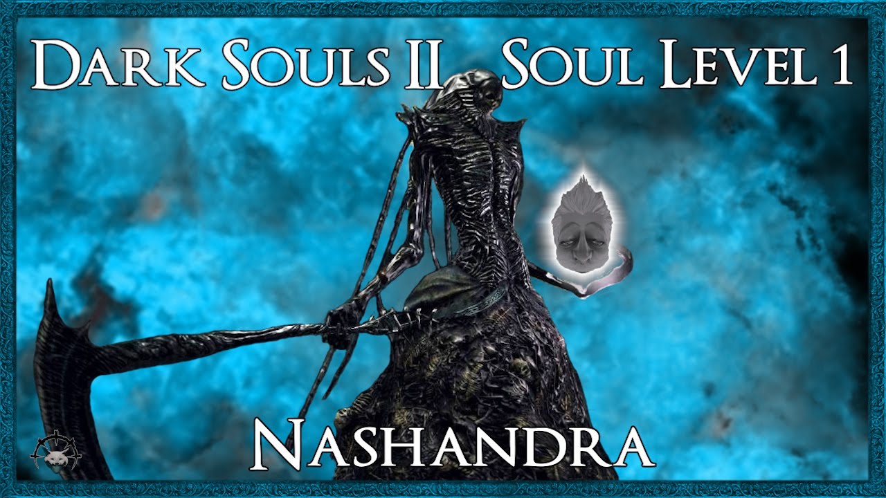 DARK SOULS II : SOTFS - Soul Level 1 - Nashandra - Roger LaBuze 's ...
