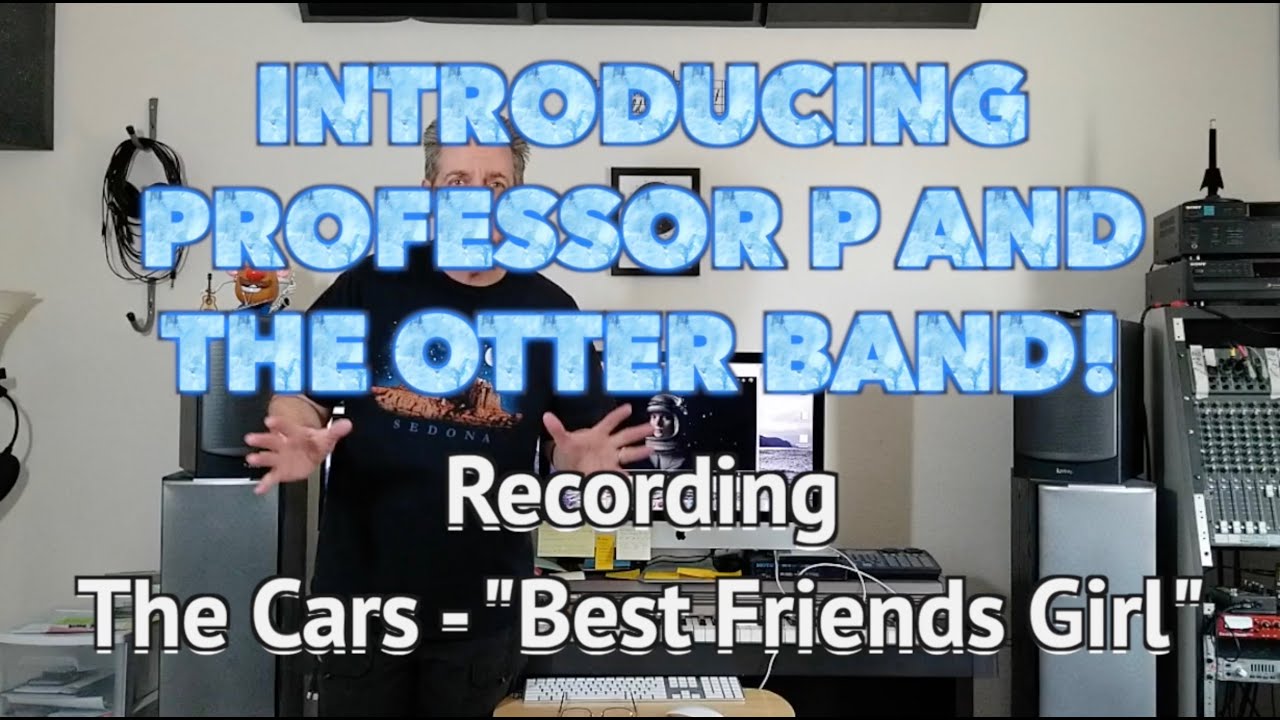 Introducing The Otter Band Recording The Cars "Best Friends Girl" - YouTube