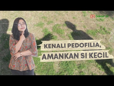 Dokter 24 - Awas Pedofilia Mengintai Si Kecil! Ini Ciri-Cirinya!