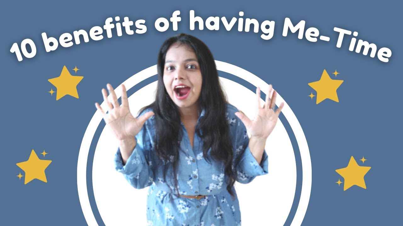 10 benefits of having alone time | Me Time | Neha Shinde - YouTube