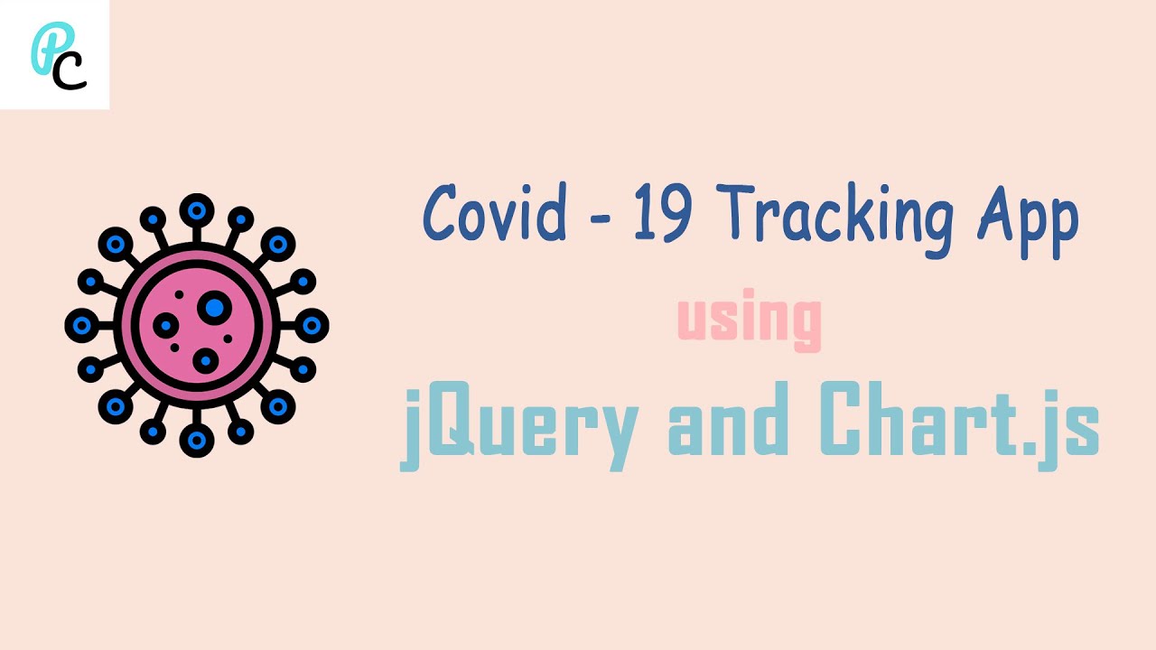 Create a COVID-19/Corona Tracker app using jQuery(Javascript) and Chart ...