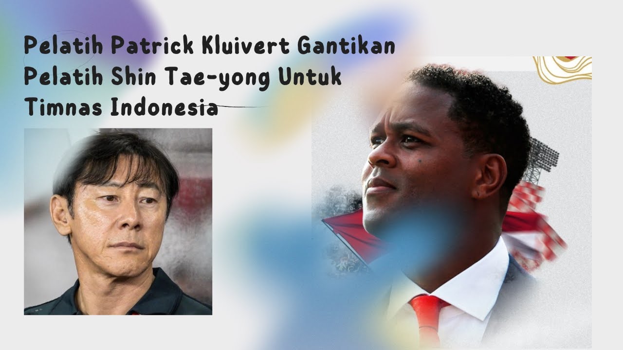 PELATIH SHIN TAE-YONG RESMI DIGANTIKAN OLEH PATRICK KLUIVERT SEBAGAI ...